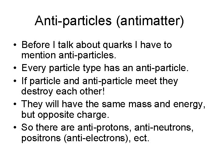 Goal To enjoy particle physics Objectives Quarks neutrinos