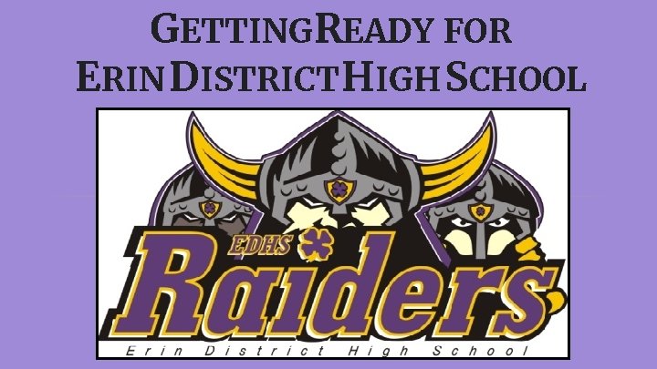 GETTINGREADY FOR ERIN DISTRICT HIGH SCHOOL THE COURSE