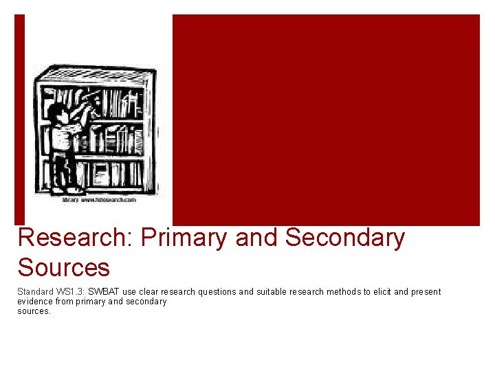 Research Primary and Secondary Sources Standard WS 1