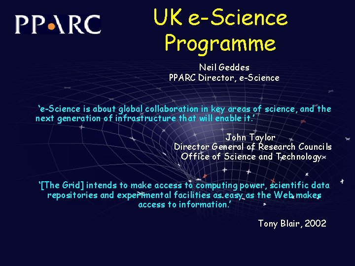 UK eScience Programme Neil Geddes PPARC Director eScience