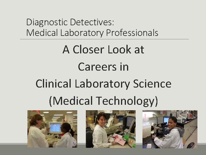 Diagnostic Detectives Medical Laboratory Professionals A Closer Look