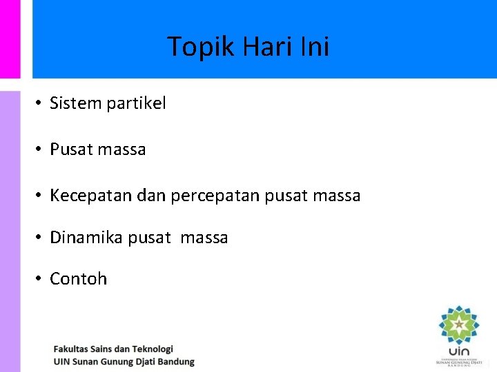 Fisika Dasar Biologi Kuliah05 Pusat Massa Gerak Sistem