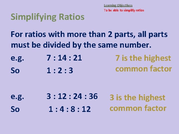 Learning Objectives To be able to simplify ratios