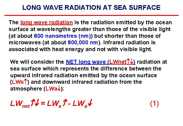 LONG WAVE RADIATION AT SEA SURFACE The long