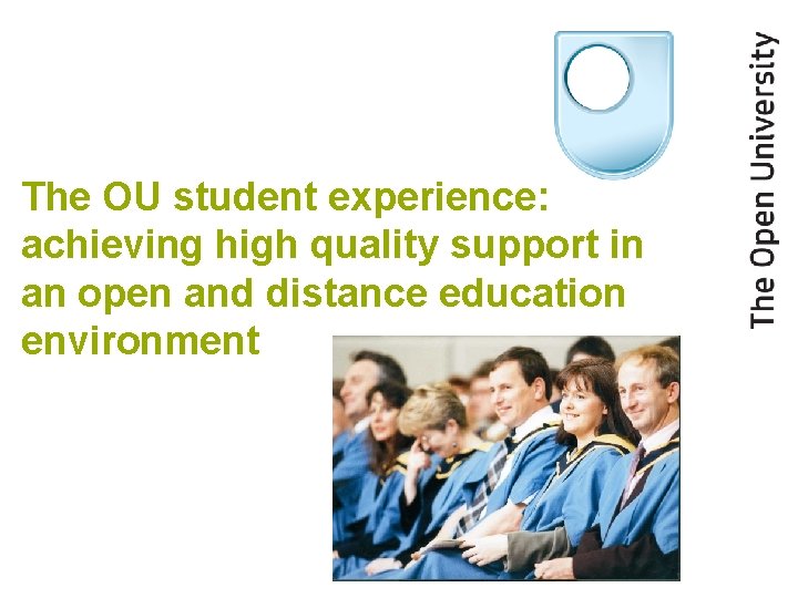 The OU student experience achieving high quality support