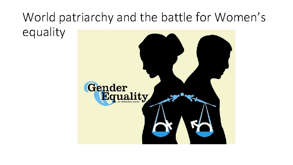 World patriarchy and the battle for Womens equality