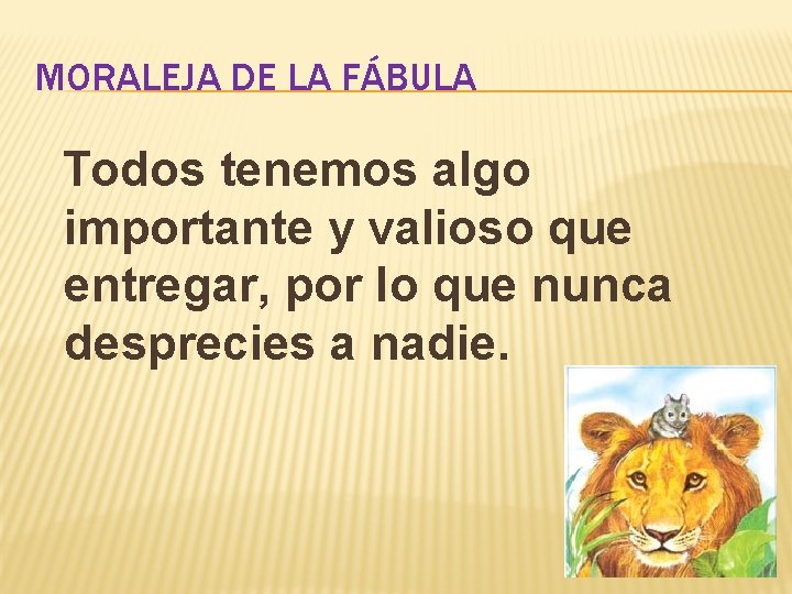 APRENDAMOS LA FBULA Es un texto literario que