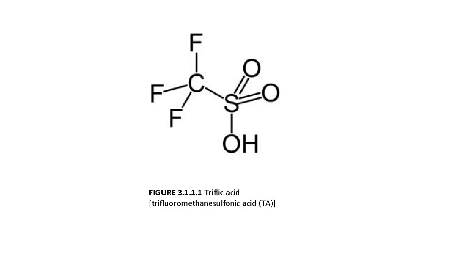 FIGURE 3 1 1 1 Triflic acid trifluoromethanesulfonic