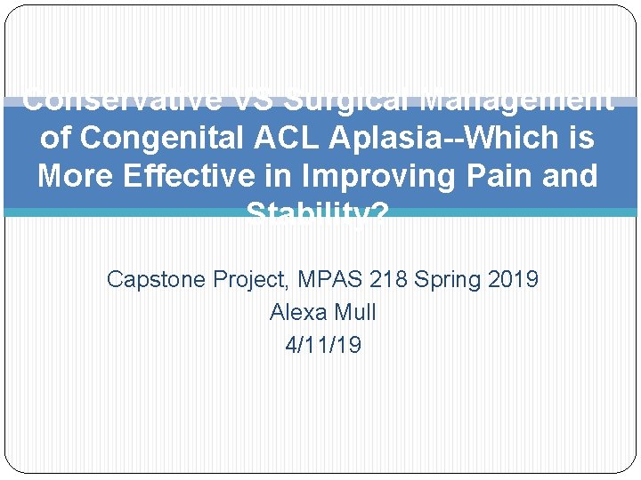 Conservative VS Surgical Management of Congenital ACL AplasiaWhich