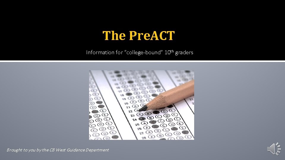 The Pre ACT Information for collegebound 10 th