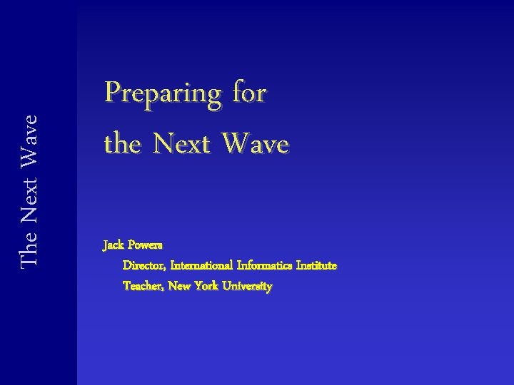 The Next Wave Preparing for the Next Wave