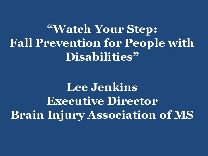 Watch Your Step Fall Prevention for People with