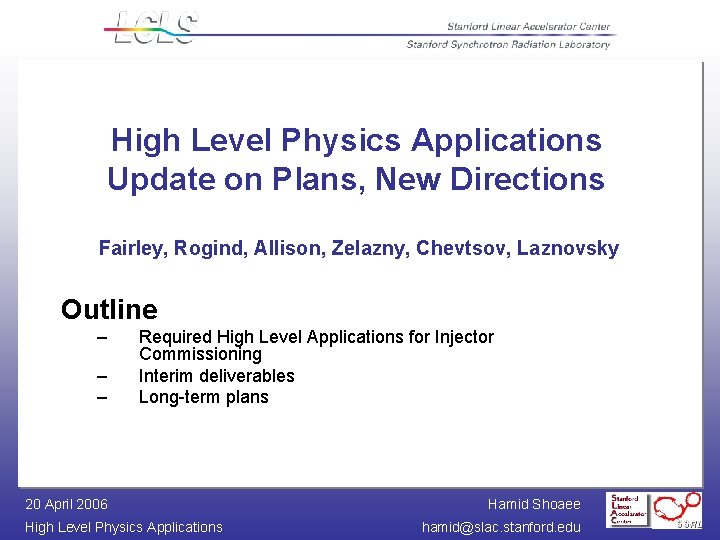 High Level Physics Applications Update on Plans New