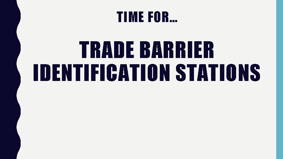 TRADE BARRIERS WHAT IS A TRADE BARRIER Trade