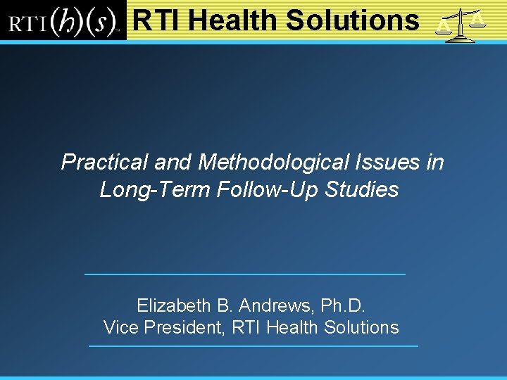 RTI Health Solutions Practical and Methodological Issues in