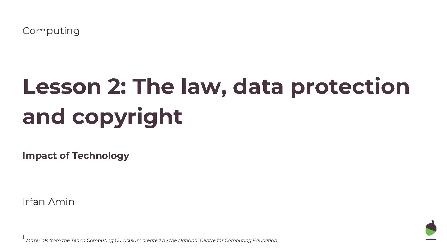 Computing Lesson 2 The law data protection and