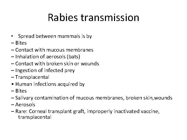 RABIES Zoonotic viral infection causing acute e Encephalitis