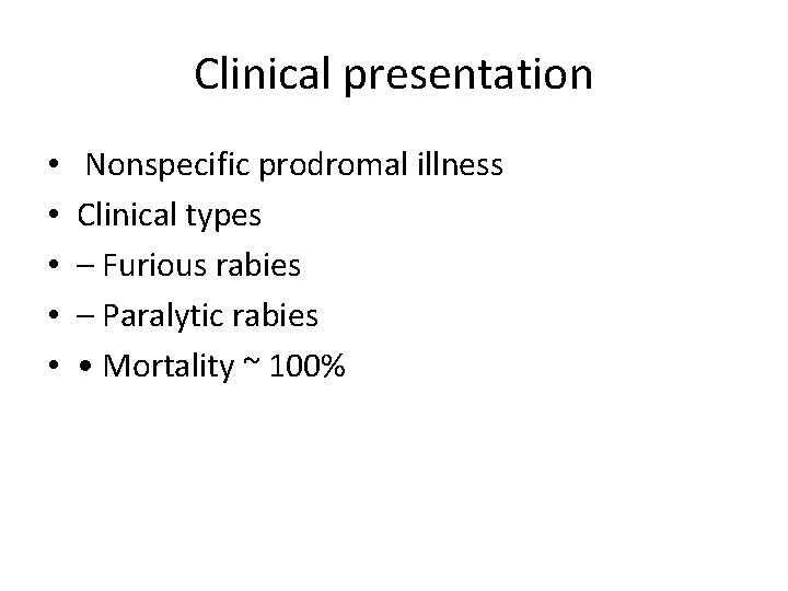 RABIES Zoonotic viral infection causing acute e Encephalitis