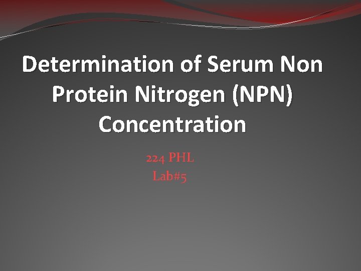 Determination of Serum Non Protein Nitrogen NPN Concentration