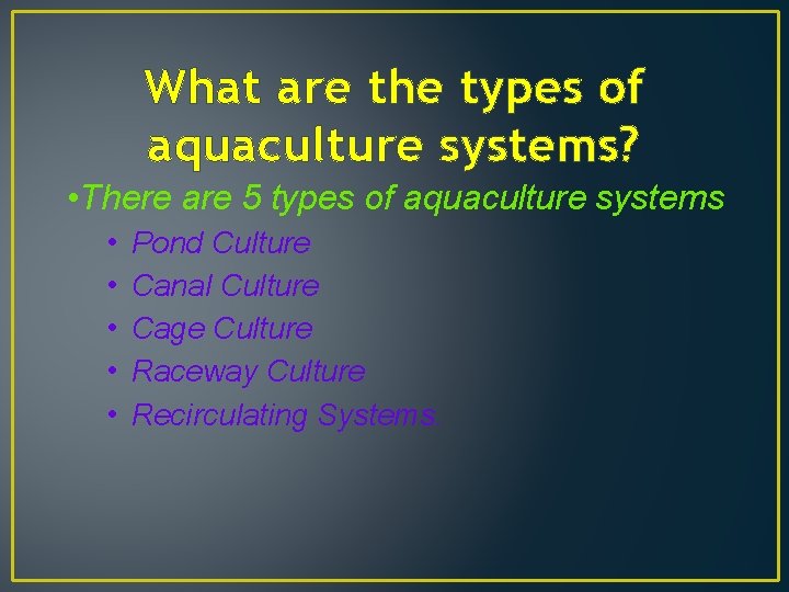 Types of Aquaculture Systems What are the types