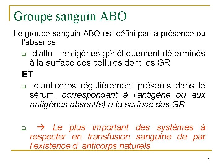 LES GROUPES SANGUINS 1 ImmunoHmatologie tude des systmes