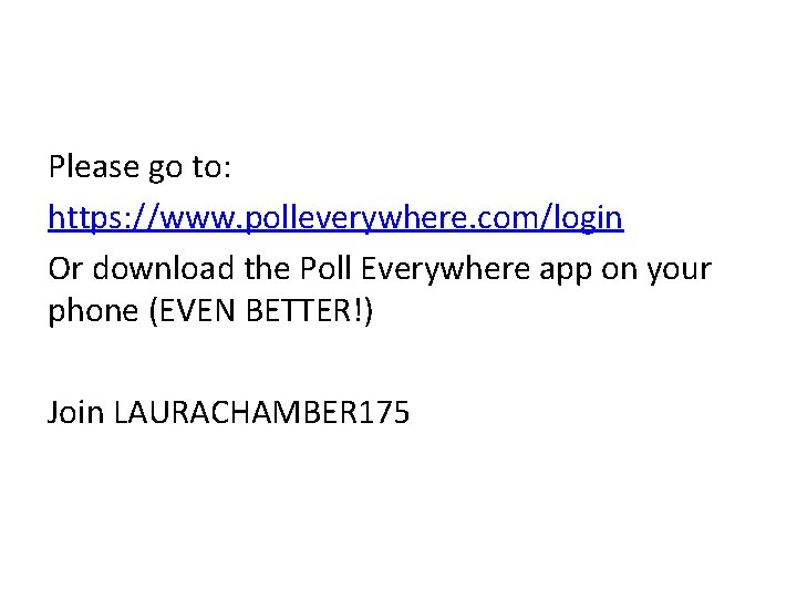 Please go to https www polleverywhere comlogin Or