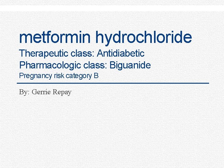 metformin hydrochloride Therapeutic class Antidiabetic Pharmacologic ...