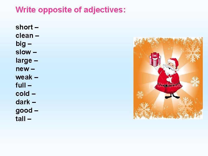 Write adjectives dlh mal krtky vek slab star