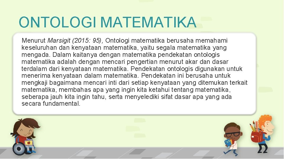 ONTOLOGI MATEMATIKA Oleh SUBHAN 15709259016 PRODI MATEMATIKA PROGRAM