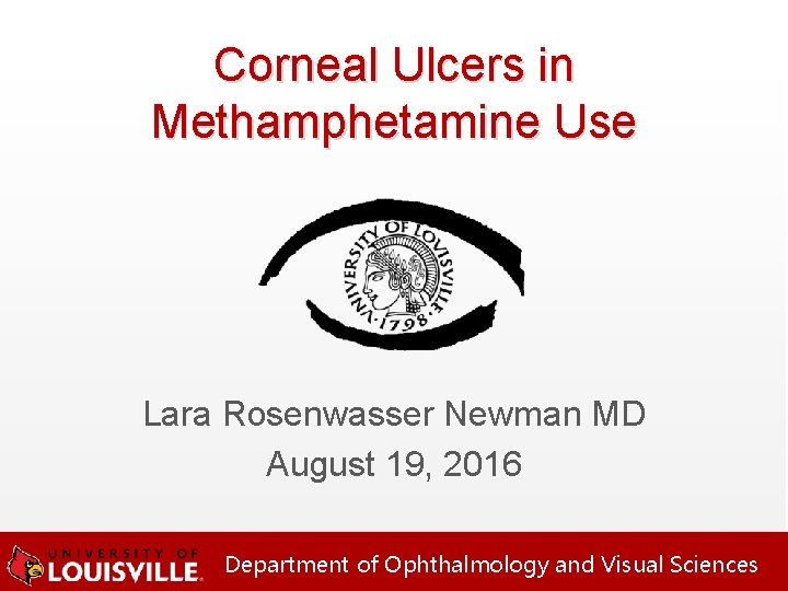 Corneal Ulcers in Methamphetamine Use Lara Rosenwasser Newman