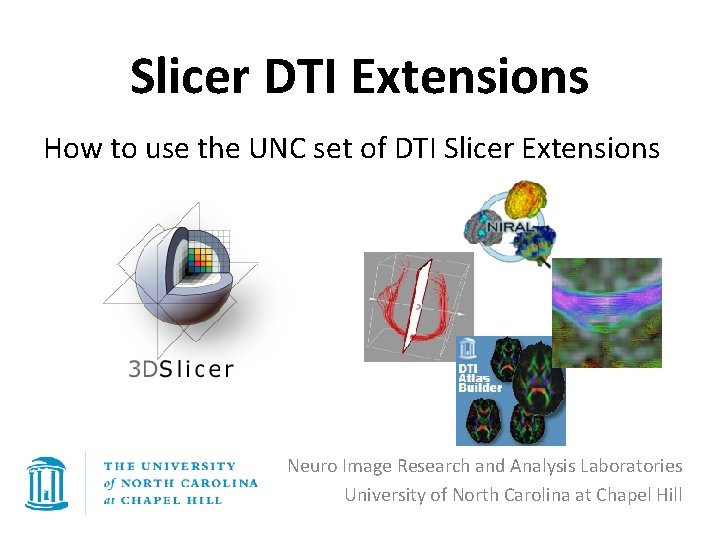 Slicer DTI Extensions How to use the UNC