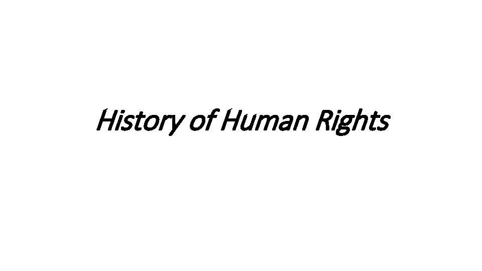 History of Human Rights Ideas of rights and