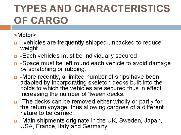 STOWAGE OF CARGO Basically there are two types