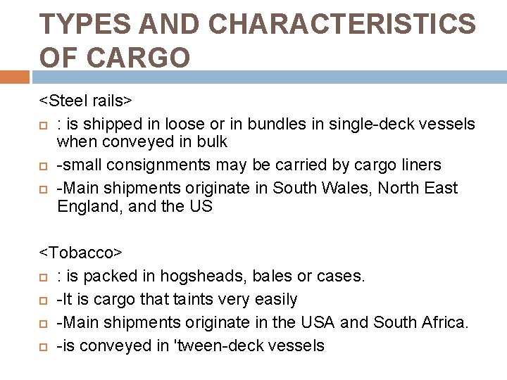 STOWAGE OF CARGO Basically there are two types