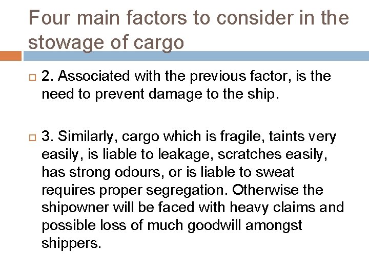 STOWAGE OF CARGO Basically there are two types