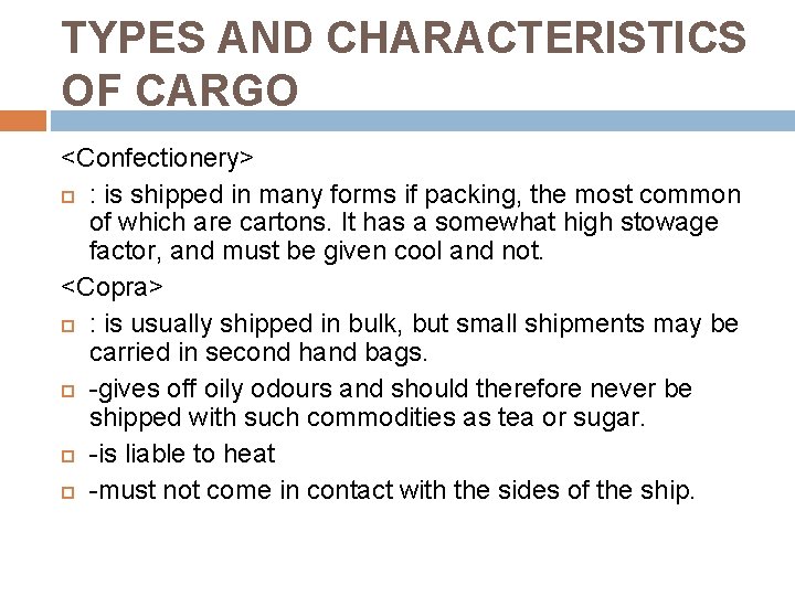 STOWAGE OF CARGO Basically there are two types