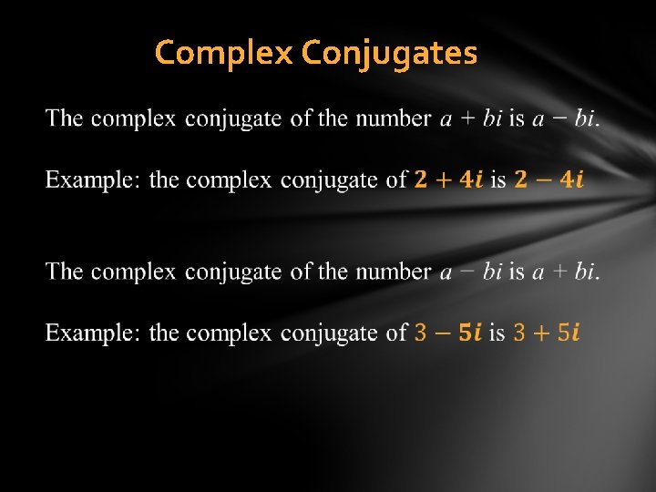 COMPLEX NUMBERS Objectives Use the imaginary unit i