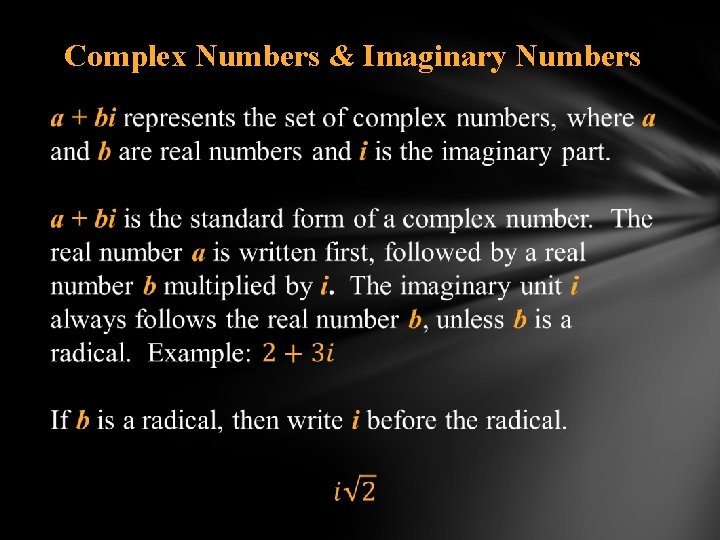 COMPLEX NUMBERS Objectives Use the imaginary unit i