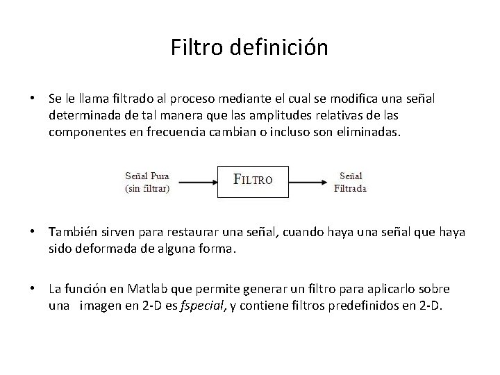 Filtros y Detectores de Borde Filtro definicin Se
