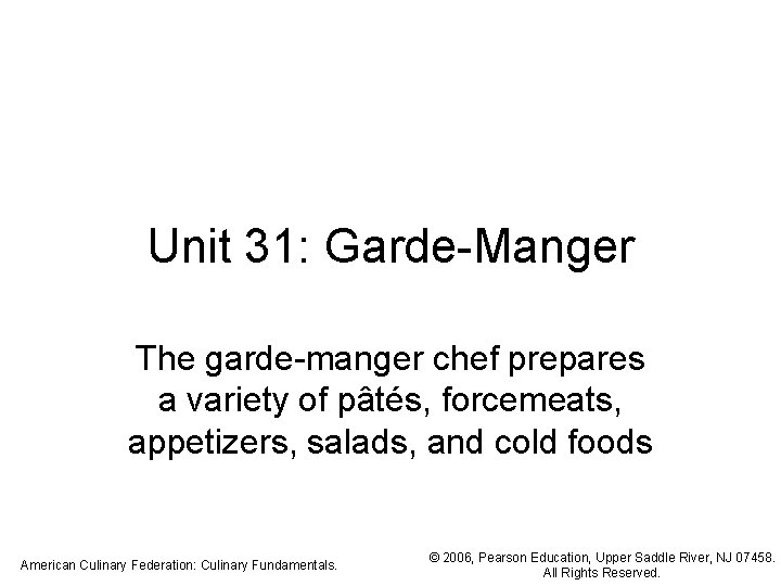 Unit 31 GardeManger The gardemanger chef prepares a