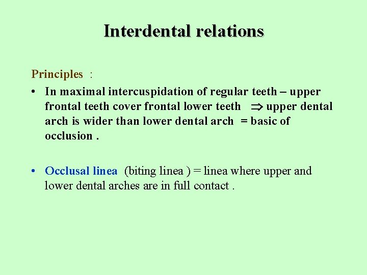 Interdental relations contact between neighboured teeth and teeth