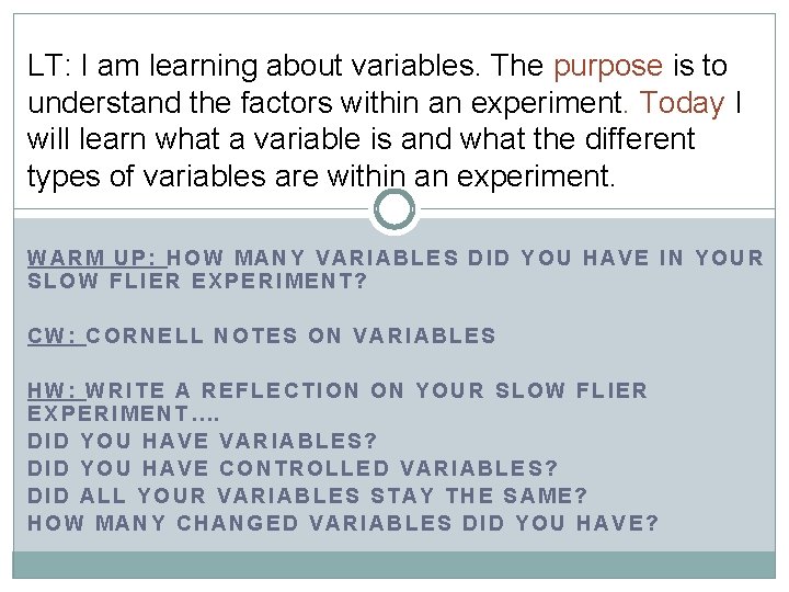 LT I am learning about variables The purpose