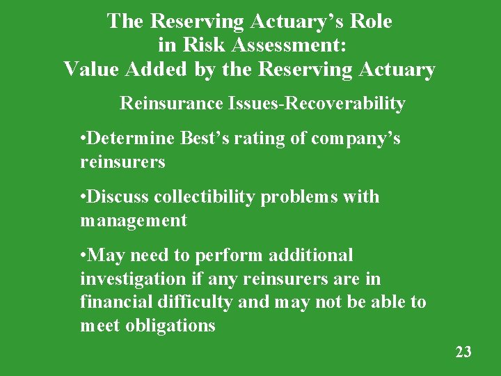 The Reserving Actuarys Role in Risk Assessment Value