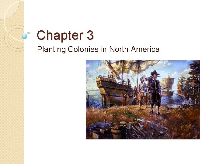 Chapter 3 Planting Colonies in North America Chapter