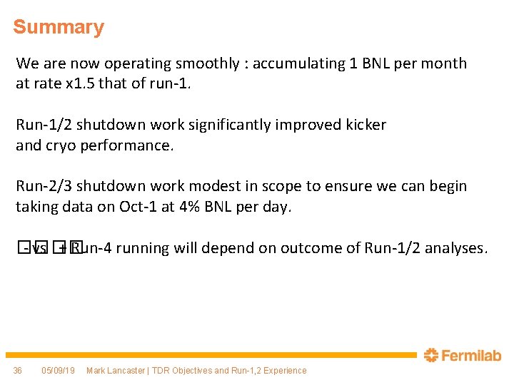 Overview TDR Objectives and Run1 2 experience Mark