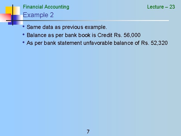 Financial Accounting Lecture 23 Recap Bank reconciliation Balance