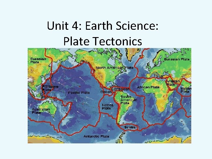 Unit 4 Earth Science Plate Tectonics What is