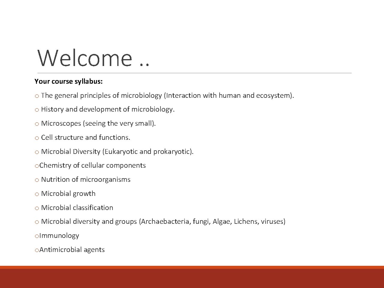 Welcome Your course syllabus o The general principles