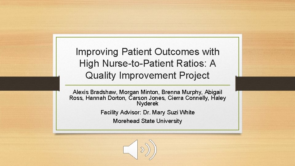 Improving Patient Outcomes with High NursetoPatient Ratios A