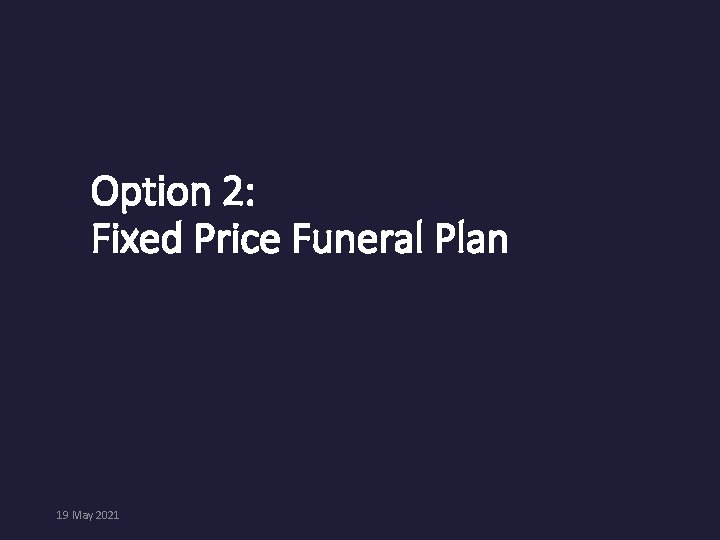 Funeral Planning Options Presented by INSERT FUNERAL DIRECTOR